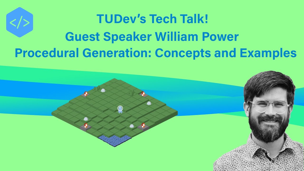 TUDev's Tech Talk! Procedural Generation Presentation by William Power