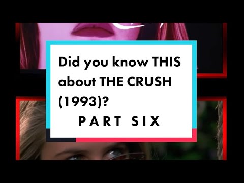 Did you know THIS about THE CRUSH (1993)? Part Six