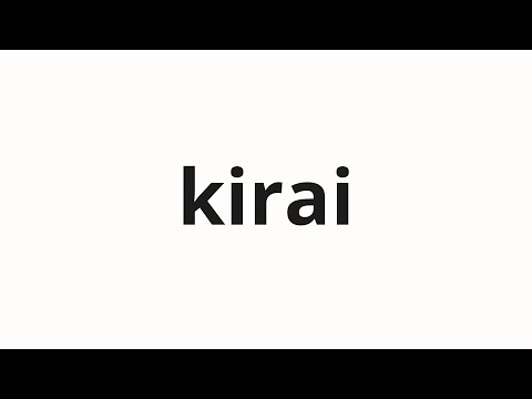 How to pronounce kirai | 说起来 (I'm coming in Japanese)