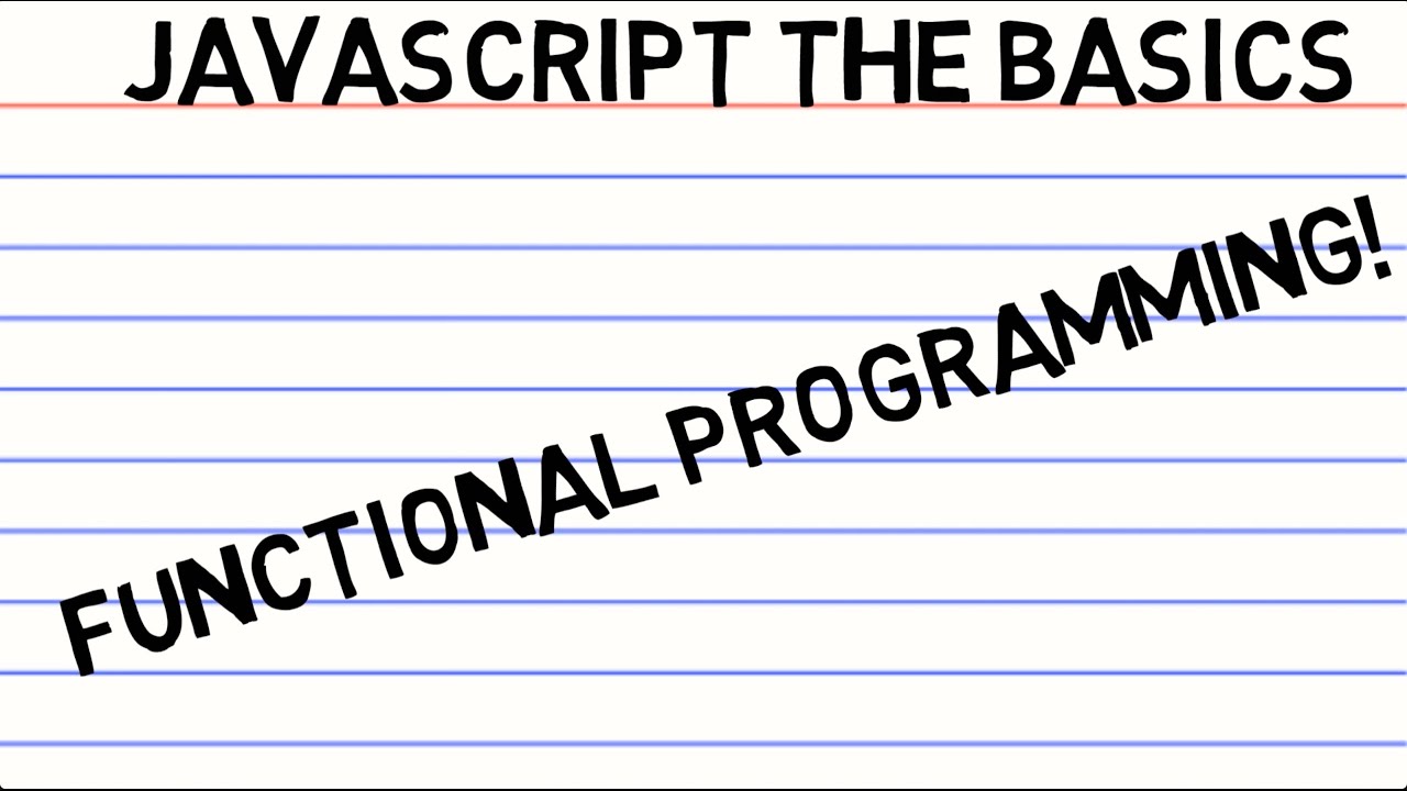 JavaScript the Basics Functional Programming