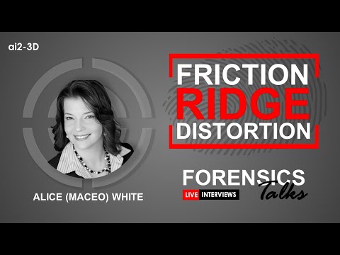Friction Ridge Distortion | Forensics Talks Episode 22 | ft. Alice (Maceo) White | CSI