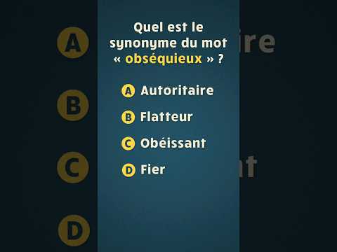 Quel est le synonyme du mot « obséquieux » ? 🤨 | Quiz de français