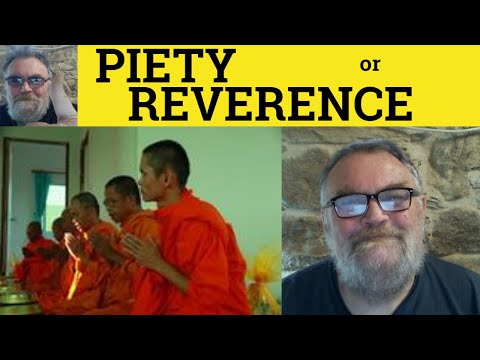 🔵 Pious Vs Reverent - Piety Meaning - Reverence Defined - Reverent Or Pious Difference