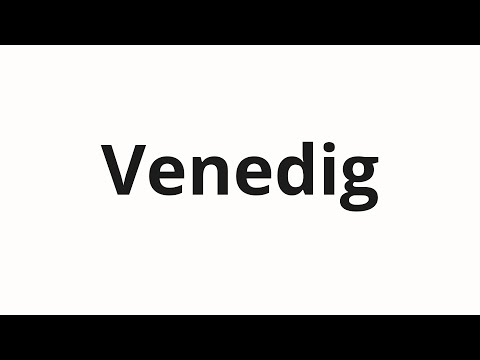 How to pronounce Venedig
