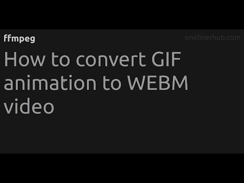 How to convert GIF animation to WEBM video #ffmpeg