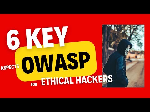 Ethical Hacking - OWASP - 6 Key Aspects of OWASP #owasp #owasptop10