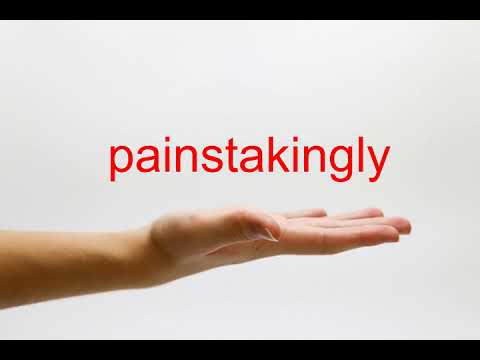 How to Pronounce painstakingly - American English