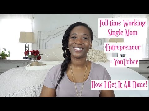 Single Working Mom Life Hacks - How to Make Time for Everything And Get Stuff Done