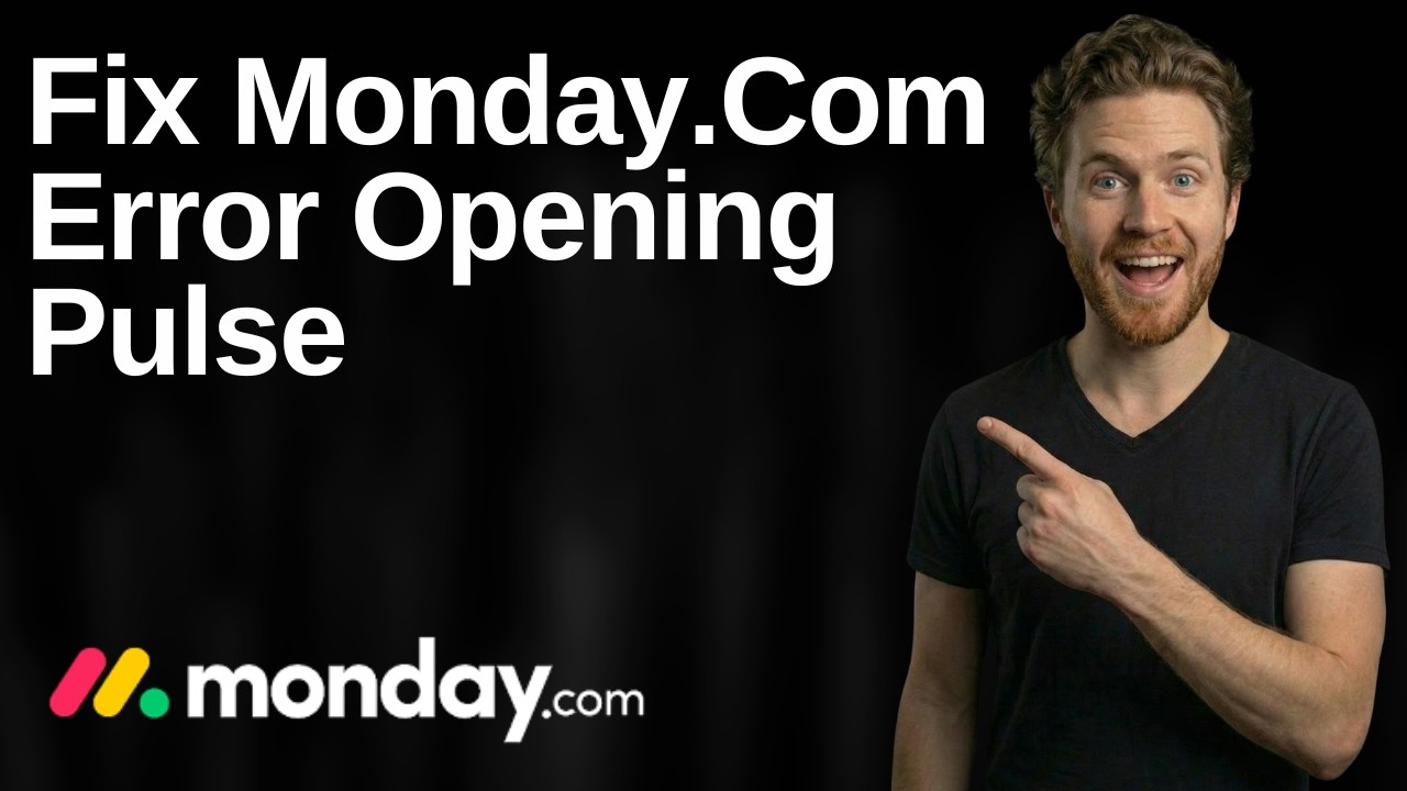 Fix Monday.com Error Opening Pulse (2026 Easy Guide)