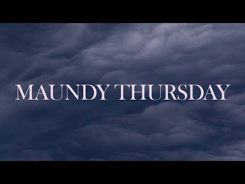 MAUNDY THURSDAY SERVICE 3-28-2024 at First Church San Diego