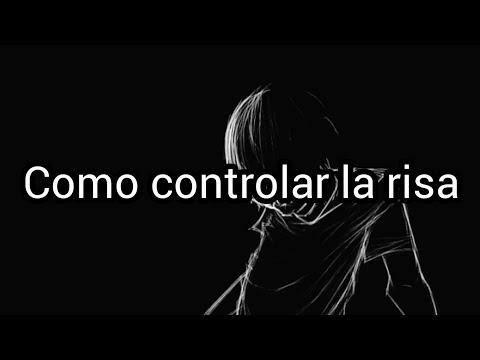Como controlar la risa P.1