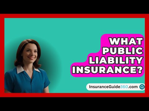 What Public Liability Insurance? - InsuranceGuide360.com