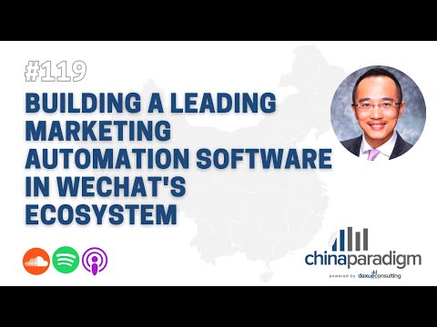 China Paradigm 119: Building a leading marketing automation software in WeChat’s ecosystem