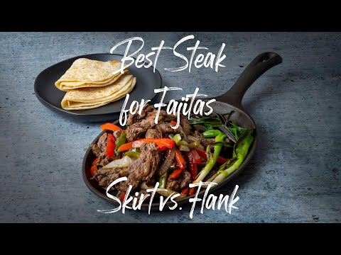 Skirt Steak vs. Flank Steak Fajitas: Which is BEST?