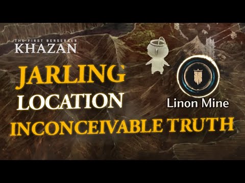 🔥 The First Berserker: Khazan - Jarling Location in Inconceivable Truth ! 🏹 | Easy Guide