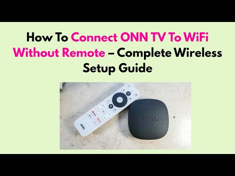 How To Connect ONN TV To WiFi Without Remote – Complete Wireless Setup Guide