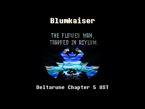 Blumenkaiser - Deltarune Chapter 5 UST