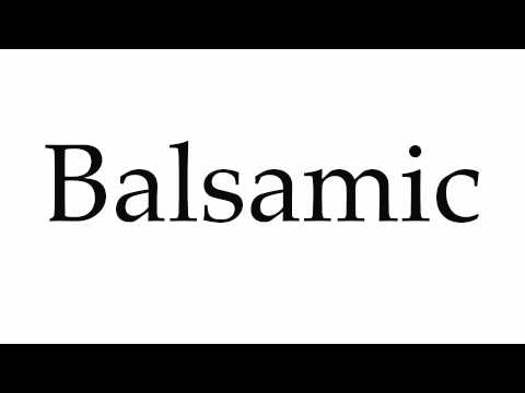 How to Pronounce Balsamic