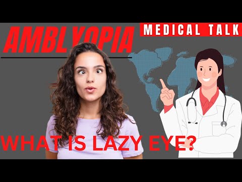 WHAT IS AMBLYOPIA? [AKA LAZY EYE]  WHAT CAUSES LAZY EYES?