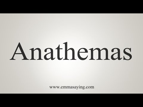 How To Say Anathemas