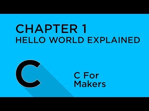 C Programming For Makers Hello World Explained Video Tutorial Australia
