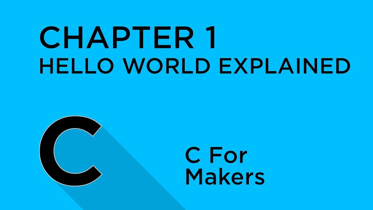 C Programming for Makers - Hello World Explained