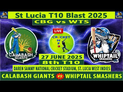 Calabash Giants vs Whiptail Smashers | CBG vs WTS live | 8th Match of St Lucia T10 Blast 2025 Live