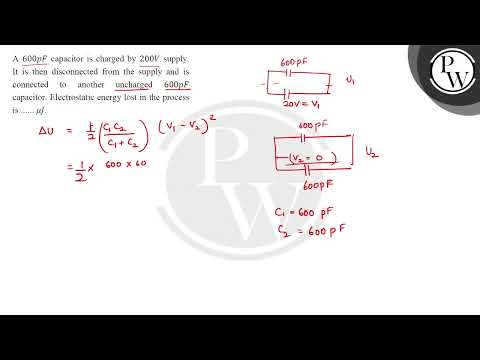 A \(600 pF\) capacitor is charged by \(200 V\) supply. It is then disconnected from the supply a....