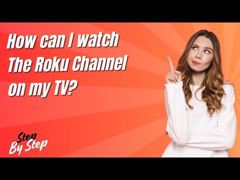 How can I watch The Roku Channel on my TV ? - Step by Step