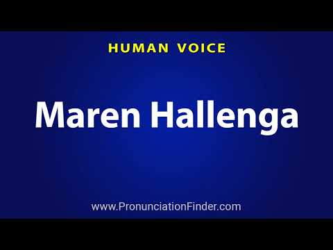 How To Pronounce Maren Hallenga