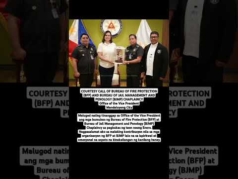COURTESY CALL OF (BFP) AND (BJMP) CHAPLAINCY Office of the Vice President Mandaluyong City