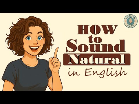 Want to Sound Like a Native Speaker? | English Podcast For Learning English |