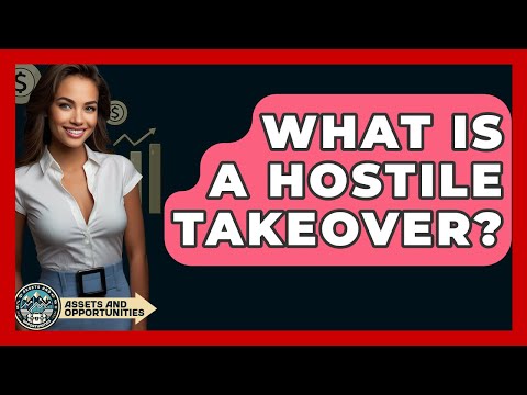What Is A Hostile Takeover? - AssetsandOpportunity.org