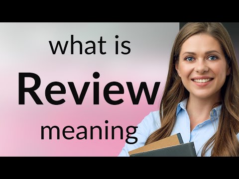 Review • what is REVIEW meaning