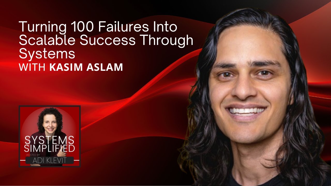 How Kasim Aslam Turned 100 Failures Into Scalable Success Through Systems