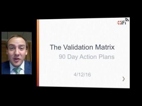 The Validation Matrix - 90 Day Action Plan