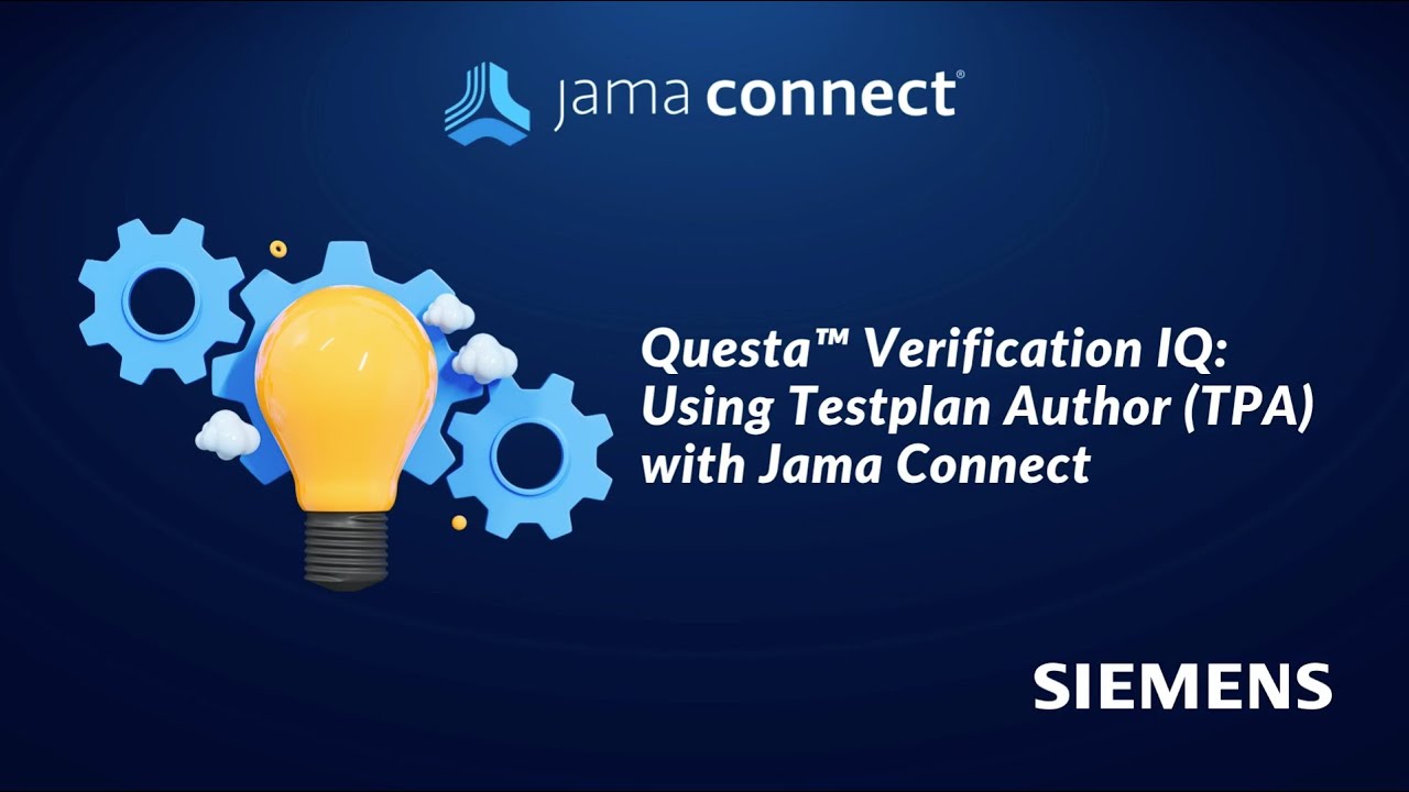 Questa™ Verification IQ: Using Testplan Author (TPA) with Jama Connect (Siemens)