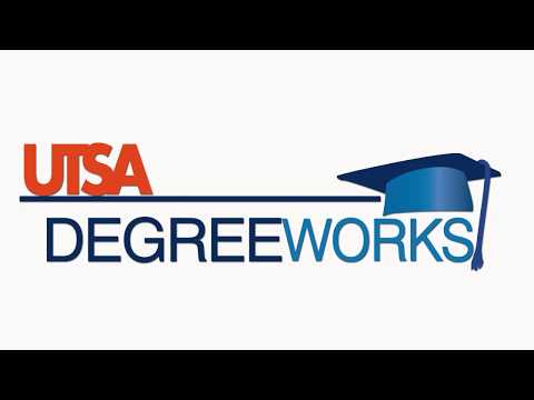 UTSA Degree Works Tutorial - What Is Degree Works?