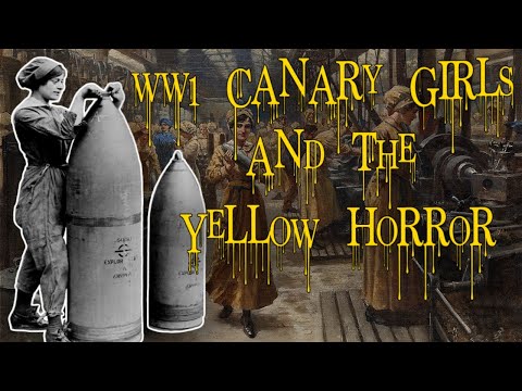 The WW1 Horror that turned Women Yellow (Canary Girls and Babies)