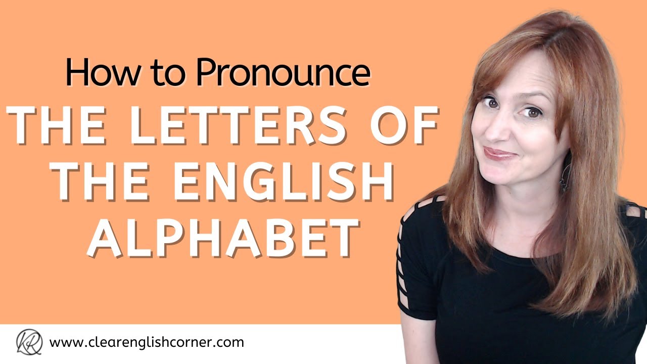 How to Pronounce the Letters of the English Alphabet