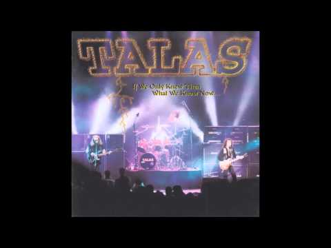Talas - Power To Break Away If We Only Knew Then What We Know Now (live In Buffalo, 1998)
