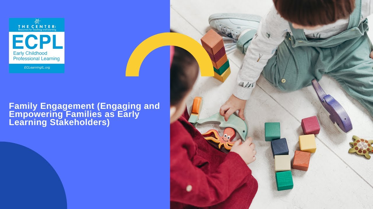 Family Engagement (Engaging and Empowering Families as Early Learning Stakeholders) 8.5.20