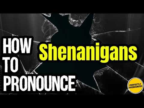 How To Pronounce Shenanigans? (CORRECTLY) Meaning & Pronunciation