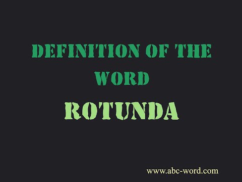 Definition of the word "Rotunda"