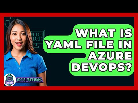 What Is YAML File In Azure DevOps? - Next LVL Programming