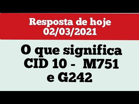 🔅CID 10 Informações importantes as CID- M751 e G242