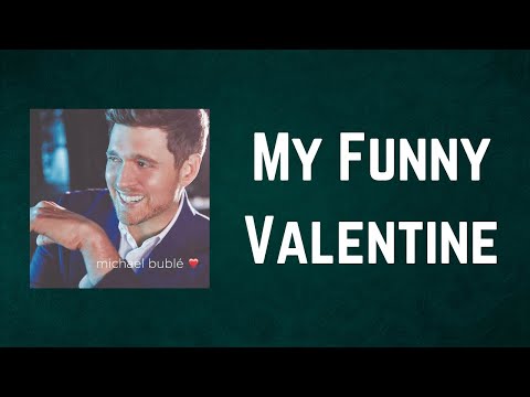 Michael Bublé - My Funny Valentine (Lyrics)
