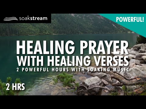 Healing Prayer | Praying Healing Bible Verses Over You | 2 Powerful Hours