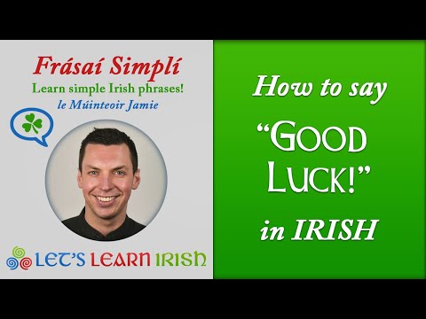 How to say "Good luck!" in Irish.