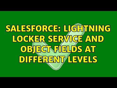 Salesforce: Lightning Locker Service and object fields at different levels
